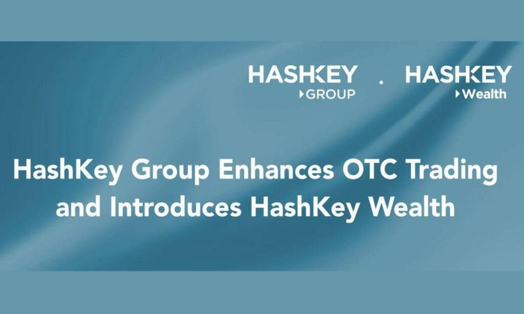 HashKey Group Enhances OTC Trading and Introduces New Business Line ...
