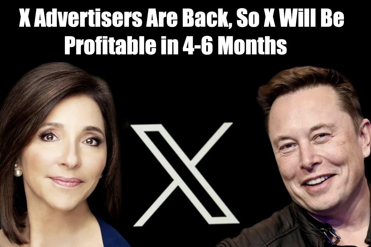 X Advertisers Are Back So X Will Be Profitable in 4-6 Months ...