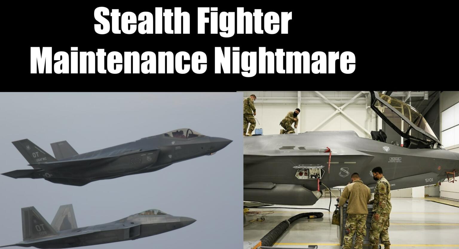 Revealing the Maintenance Nightmare of Stealth Fighters | NextBigFuture.com