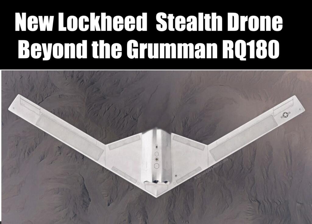 New Lockheed Drone Beyond the Grumman RQ180 Stealth Drone ...