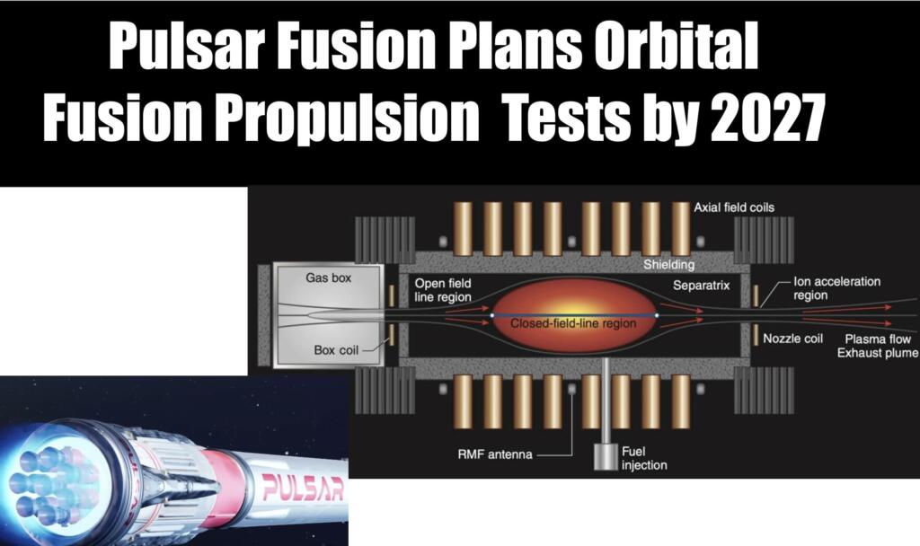 Pulsar Fusion Plans Orbital Fusion Tests by 2027 | NextBigFuture.com