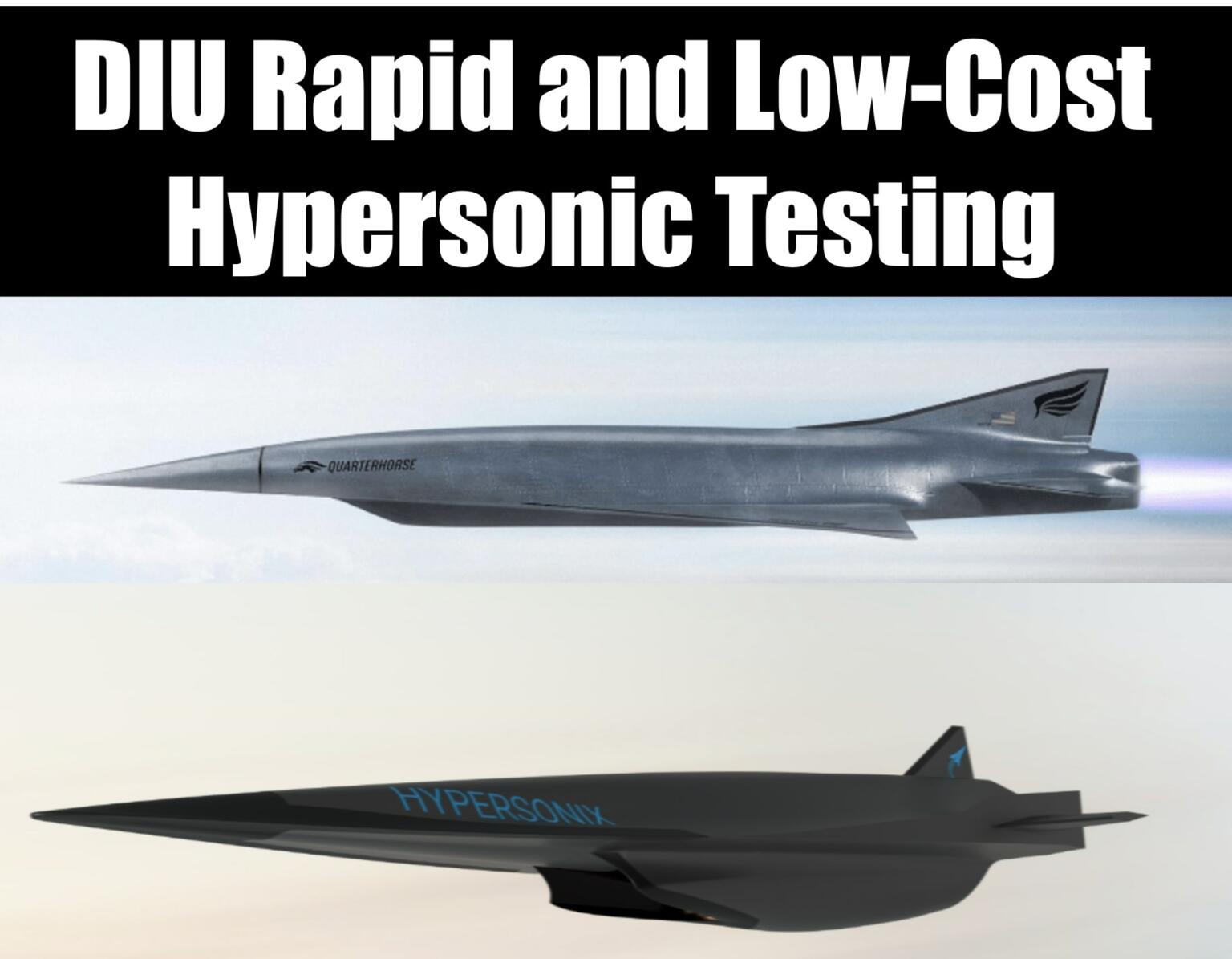 DIU Speeding Up Low-Cost Hypersonic Testing | NextBigFuture.com