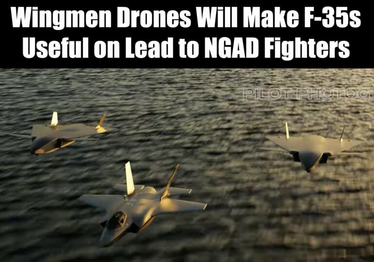Wingmen Superdrone Will Make F-35s Useful While the NGAD Fighters Are ...