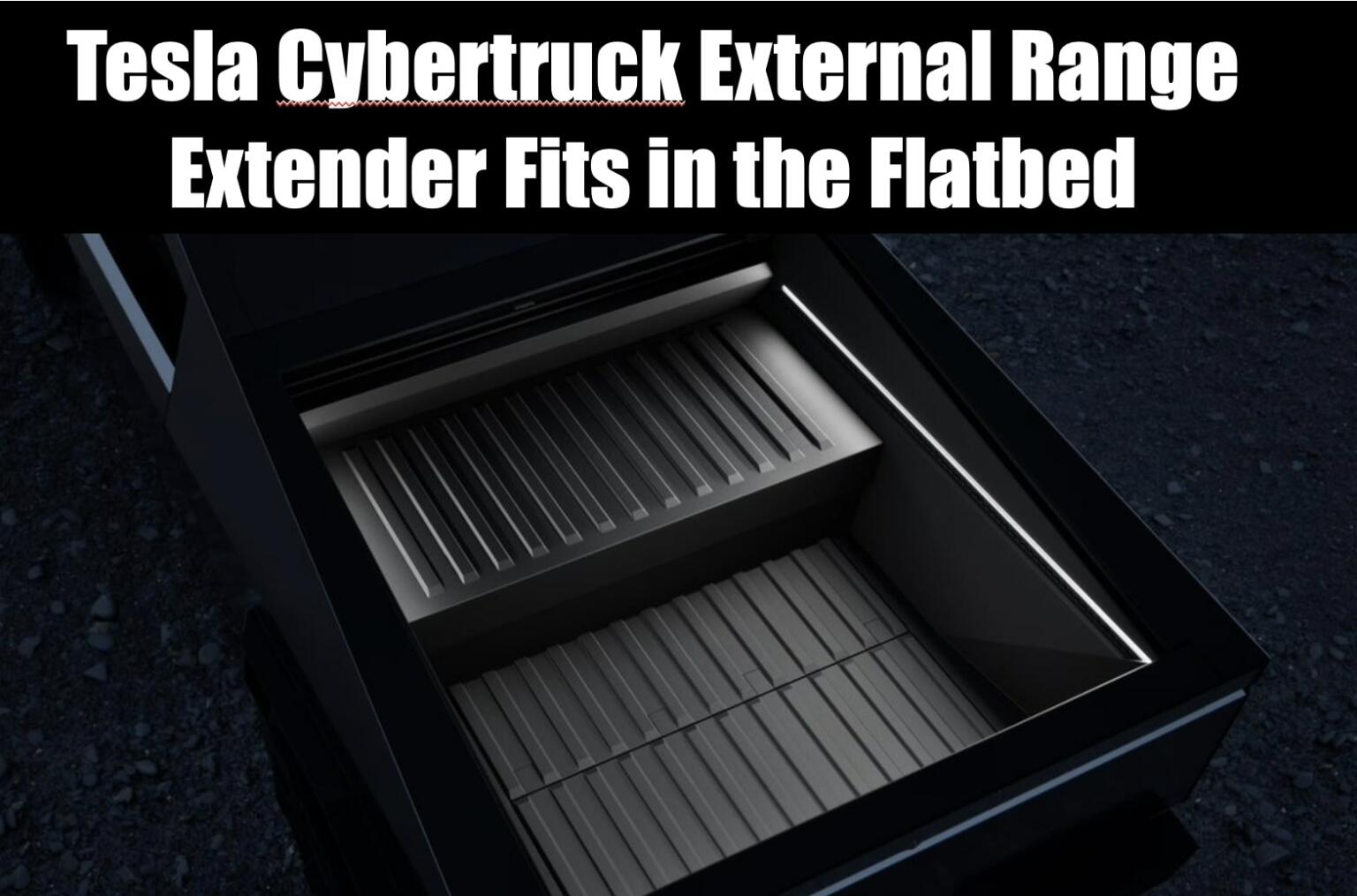 Tesla Cybertruck Has a 120 Mile External Range Extender Battery With ...