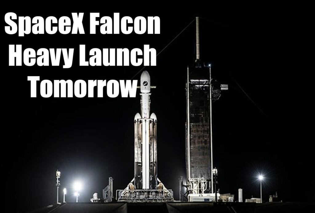 SpaceX Falcon Heavy Launch Tomorrow | NextBigFuture.com