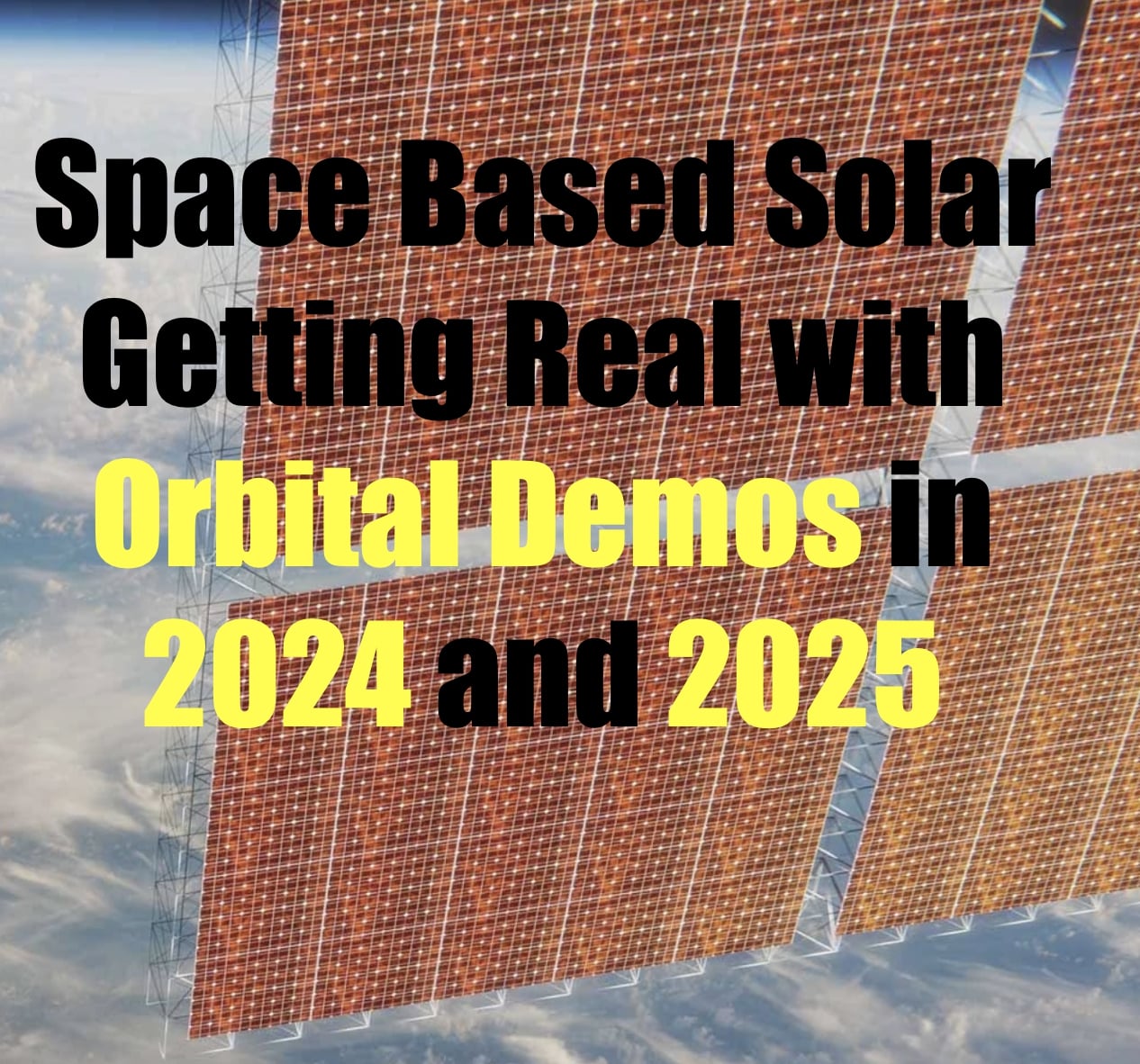 Space Based Solar Power in Orbit Demos in 2024 | NextBigFuture.com