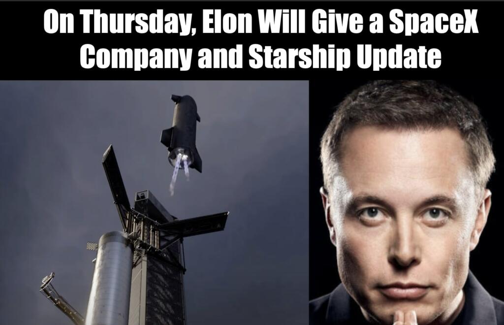 Thursday Elon Will Give SpaceX Company Talk, Starship Update and Future ...