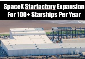 SpaceX Starfactory Expansion to Make One Starship Every 72 Hours ...