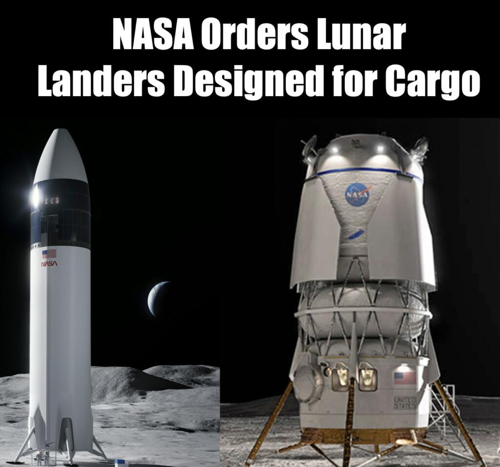 NASA Orders Cargo Optimized Versions of the SpaceX and Blue Origin Lunar Landers | NextBigFuture.com