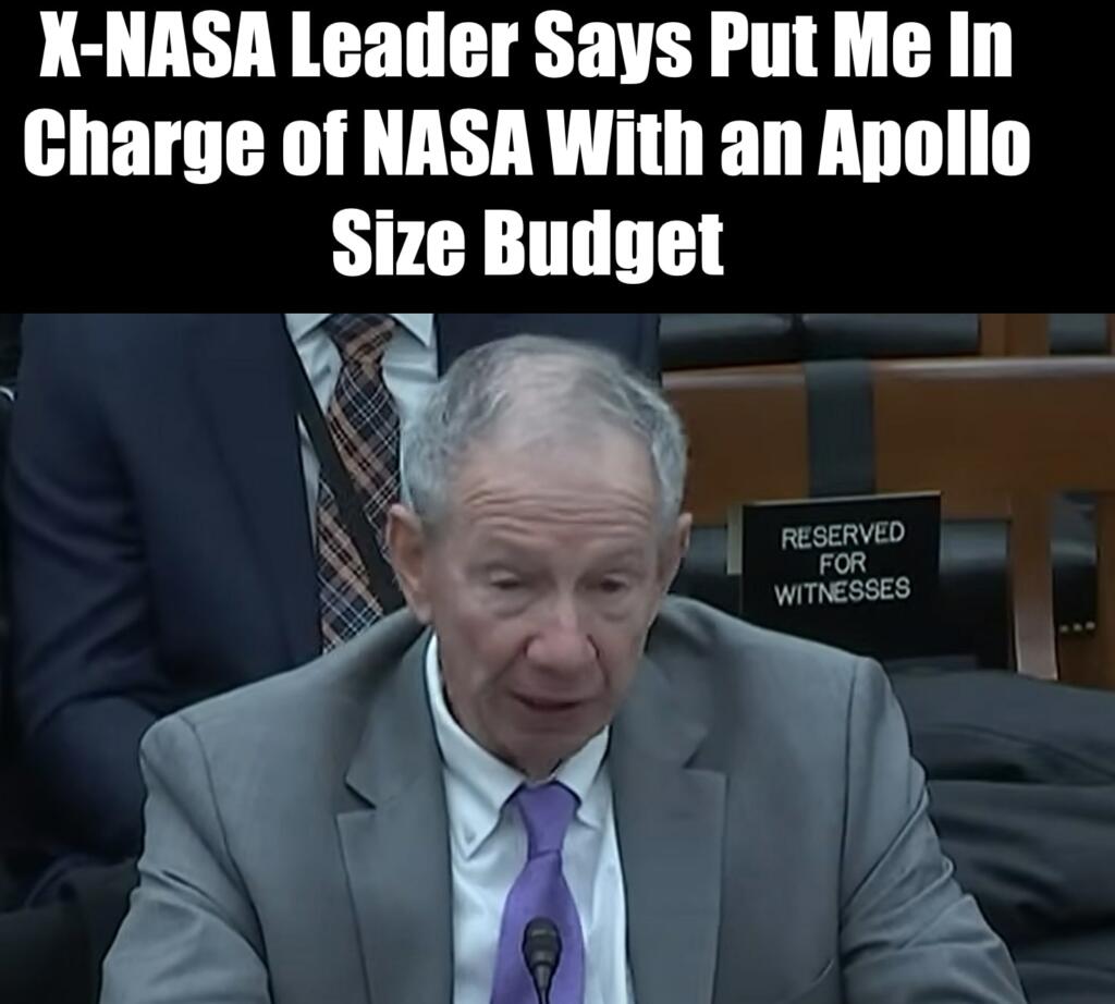 X-NASA Admin Tells Congress to Put Him Back With an Apollo Sized Budget ...