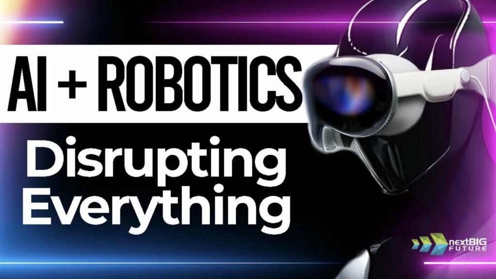 Nextbigfuture Weekly Video - AI and Humanoid Bots Will Disrupt Everything | NextBigFuture.com