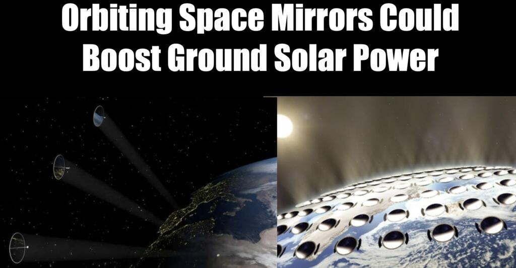 Orbiting Thin Space Mirrors Could Boost Ground Based Solar Power ...