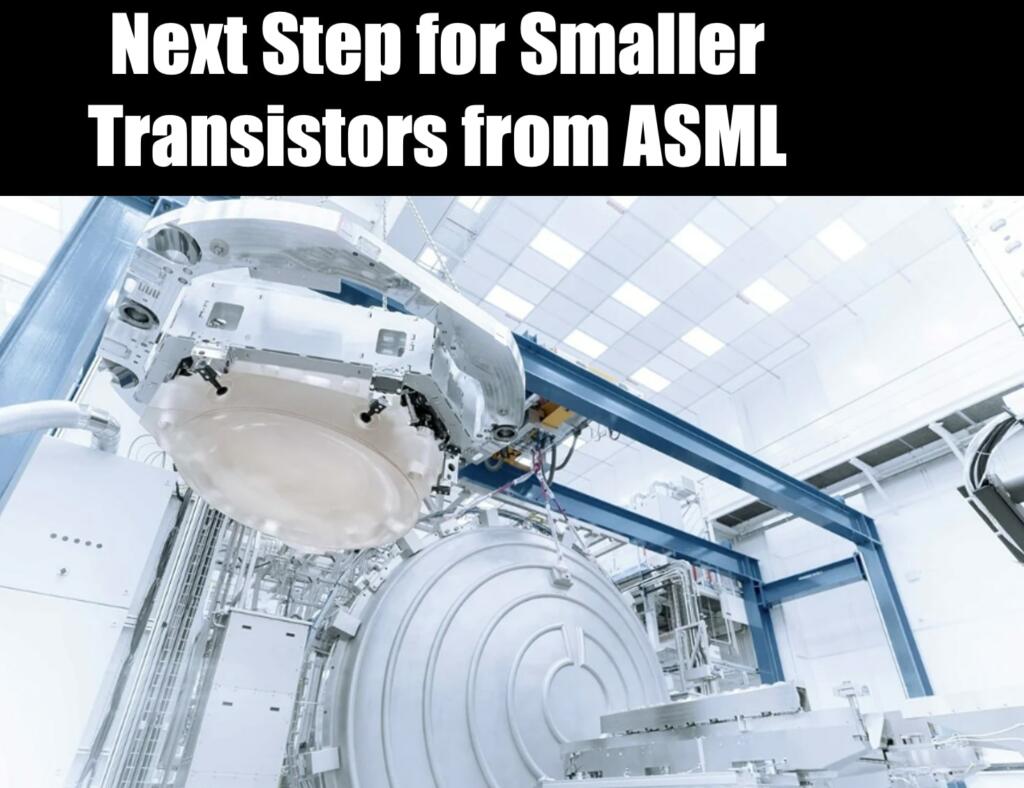 Lithography Leader ASML Hyper-NA is Next Step in Smaller Transistors. 2 ...