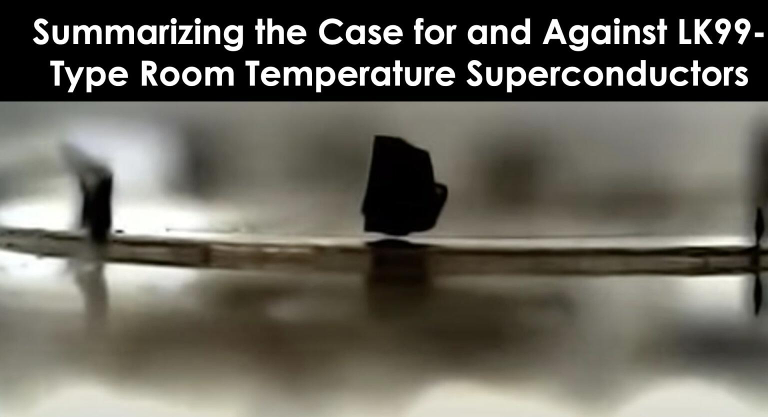 The Cases For and Against LK99-Type Room Temperature Superconductors ...