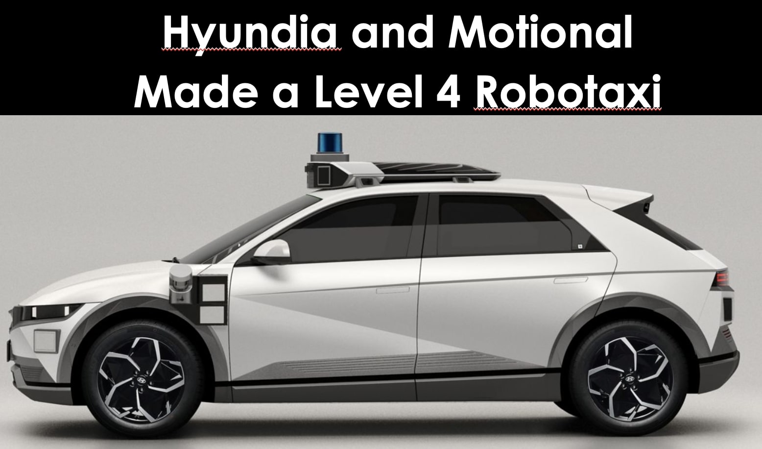 Hyundai and Motional Made a Robotaxi | NextBigFuture.com