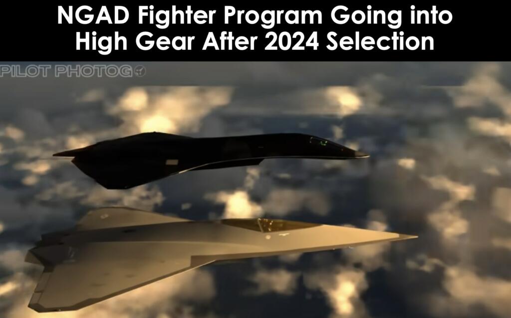 US Air Force NGAD Fighter Program Goes into High Gear After 2024 ...