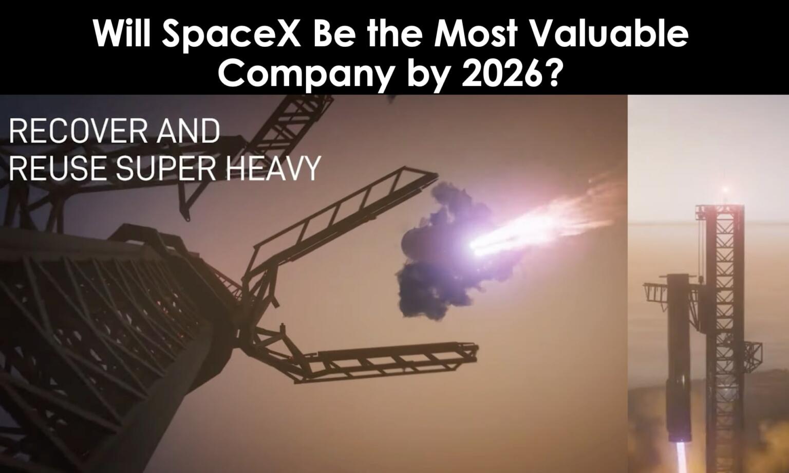 Will SpaceX Be the Most Valuable Company by 2026? | NextBigFuture.com