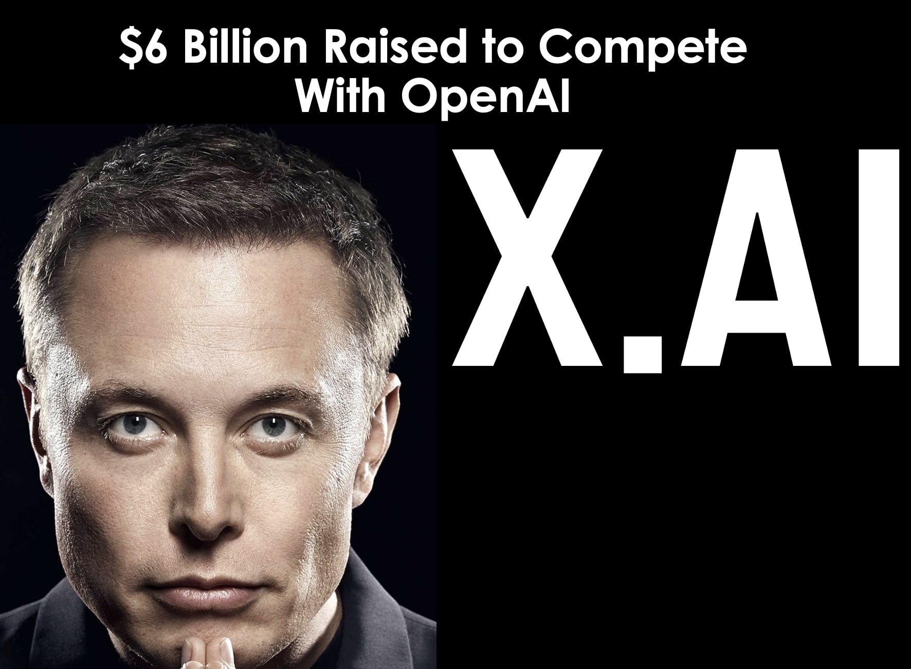 XAI Raises $6 Billion to Compete With OpenAI | NextBigFuture.com