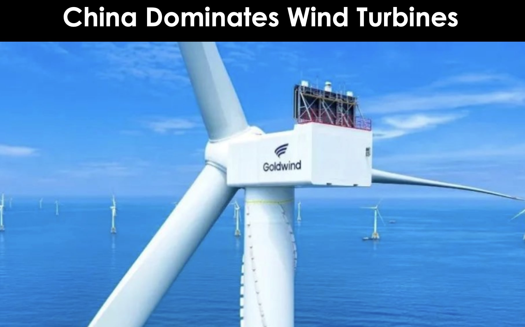 China Dominates Wind Turbines Globally | NextBigFuture.com