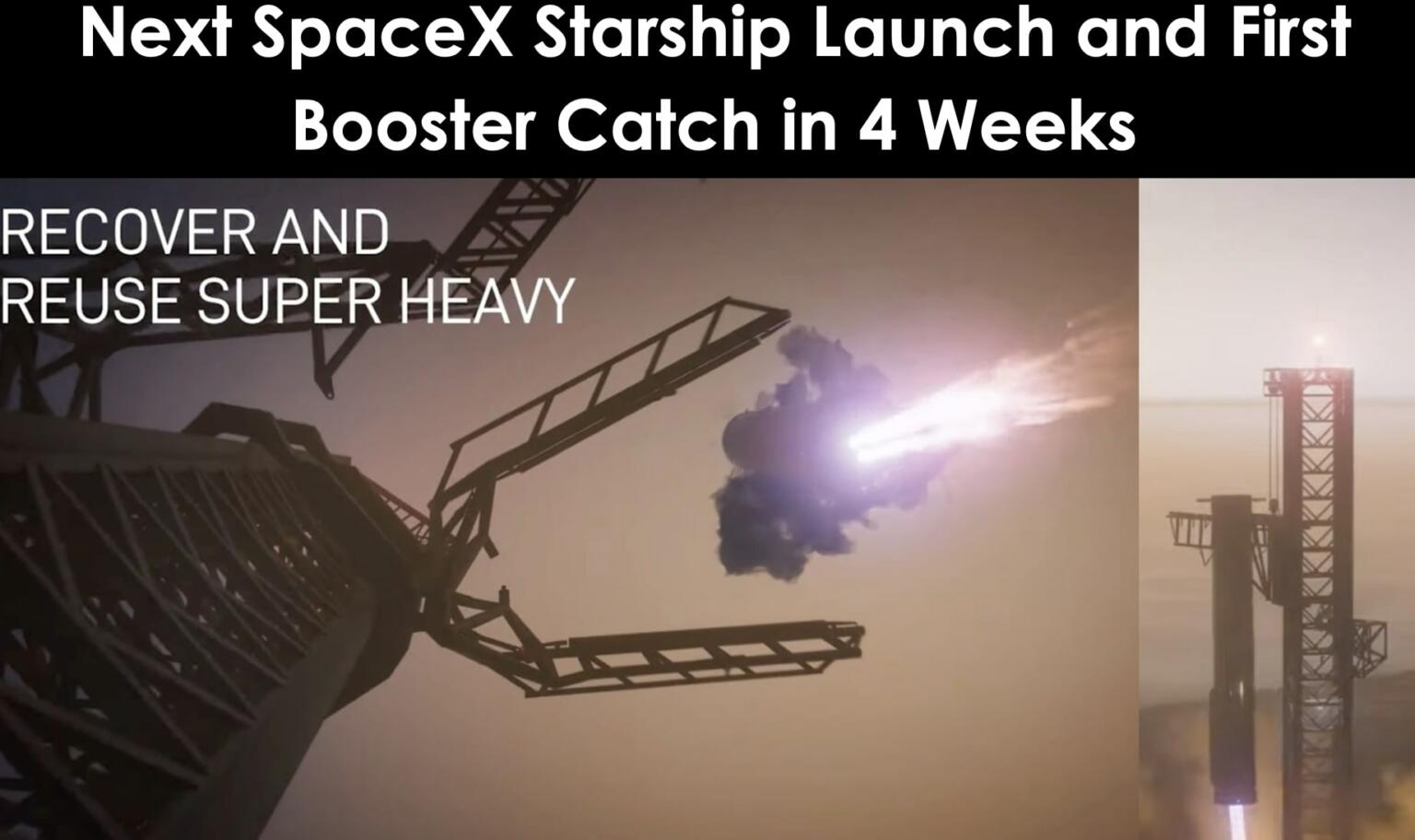 Next SpaceX Starship Launch and First Mechazilla Catch in 4 Weeks | NextBigFuture.com