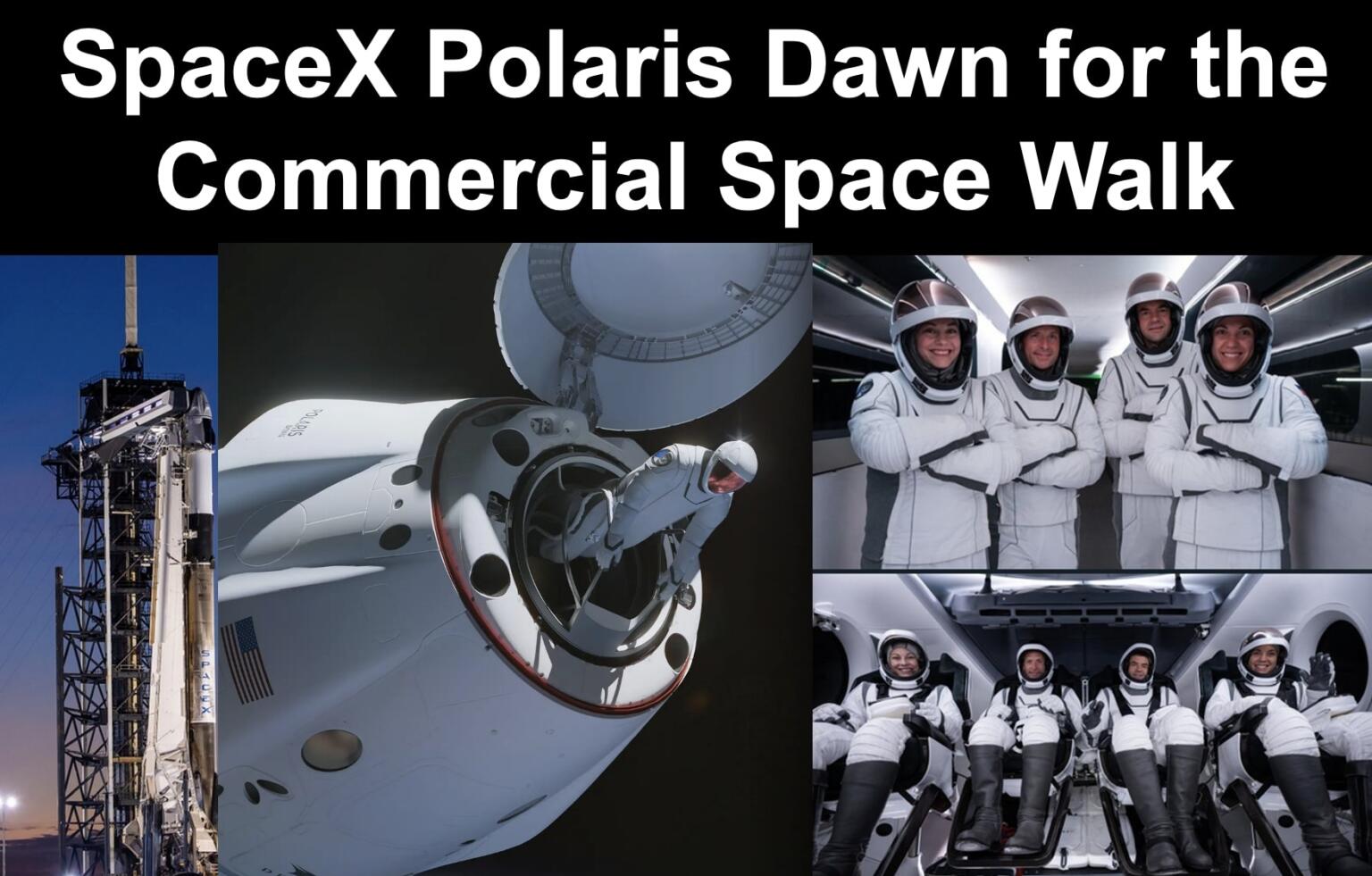 Tomorrow Launch of SpaceX Polaris Dawn- Leading to First Commercial ...