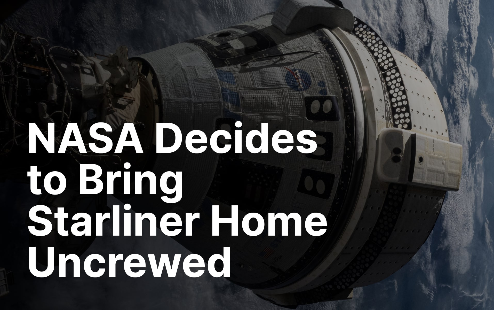 Uncrewed Boeing Starliner Delays Other NASA Missions Like Crew 9 ...