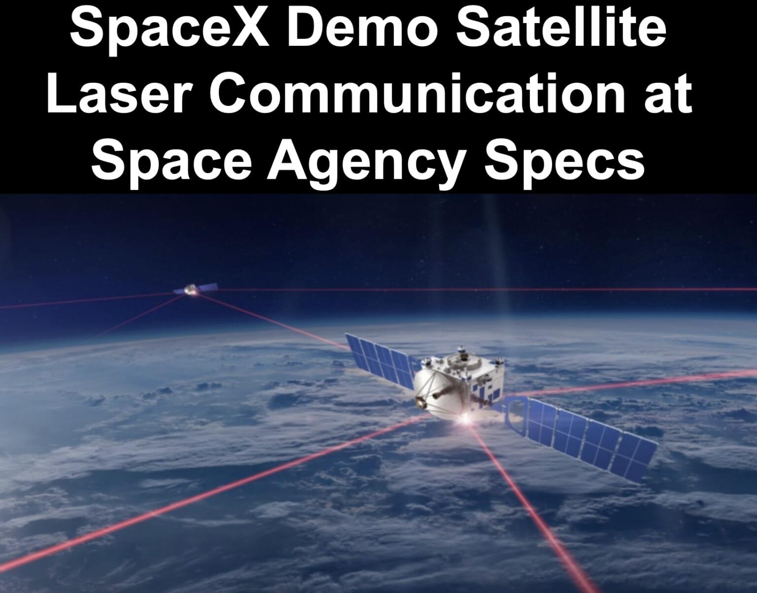 SpaceX Demos Military Standard Laser Communication Between Satellites ...