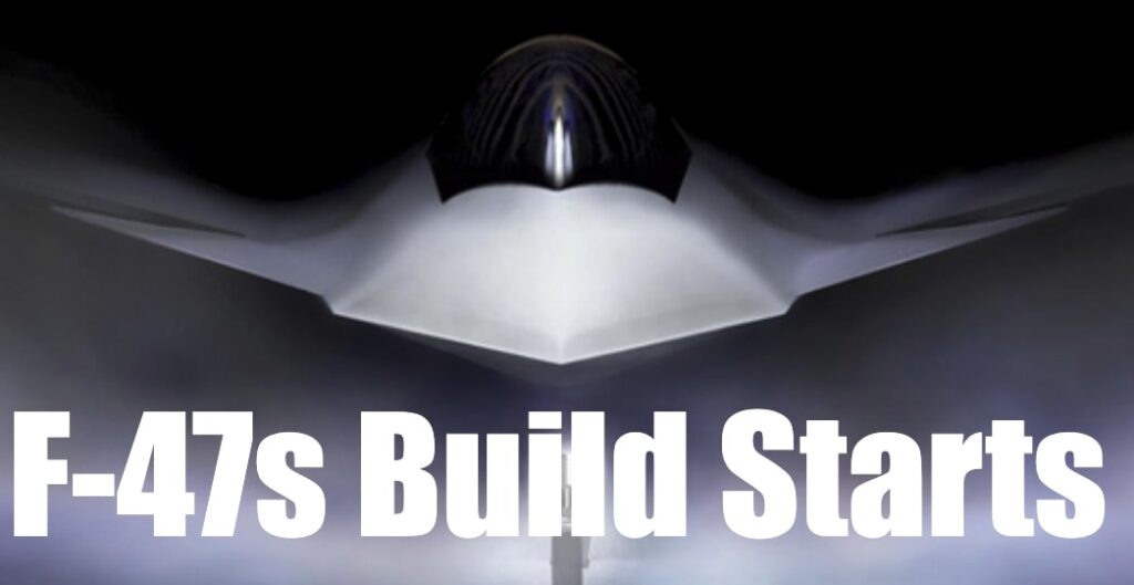 F-47 Next Generation Fighter Starts Production - Dawn of 6th Gen NGAD ...